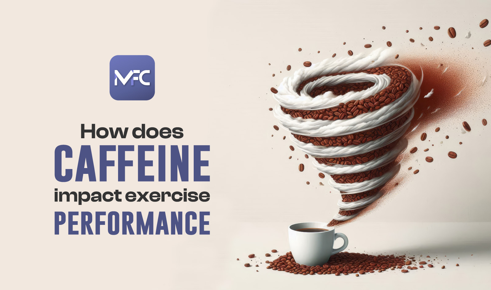 How Does Caffeine Impact Exercise Performance? | MyFitnessCoach